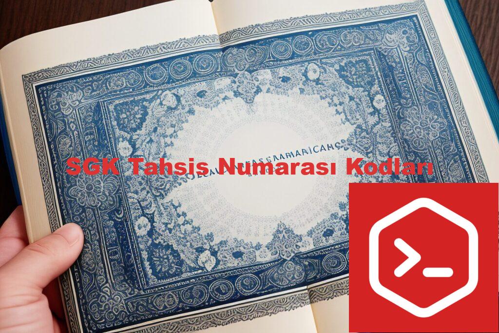 SGK Tahsis Numarası Kodları - Kodları