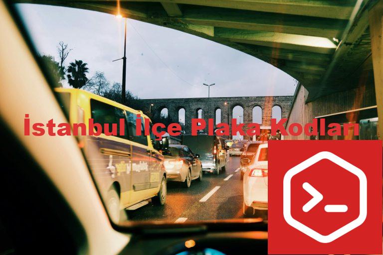 İstanbul İlçe Plaka Kodları - Kodları